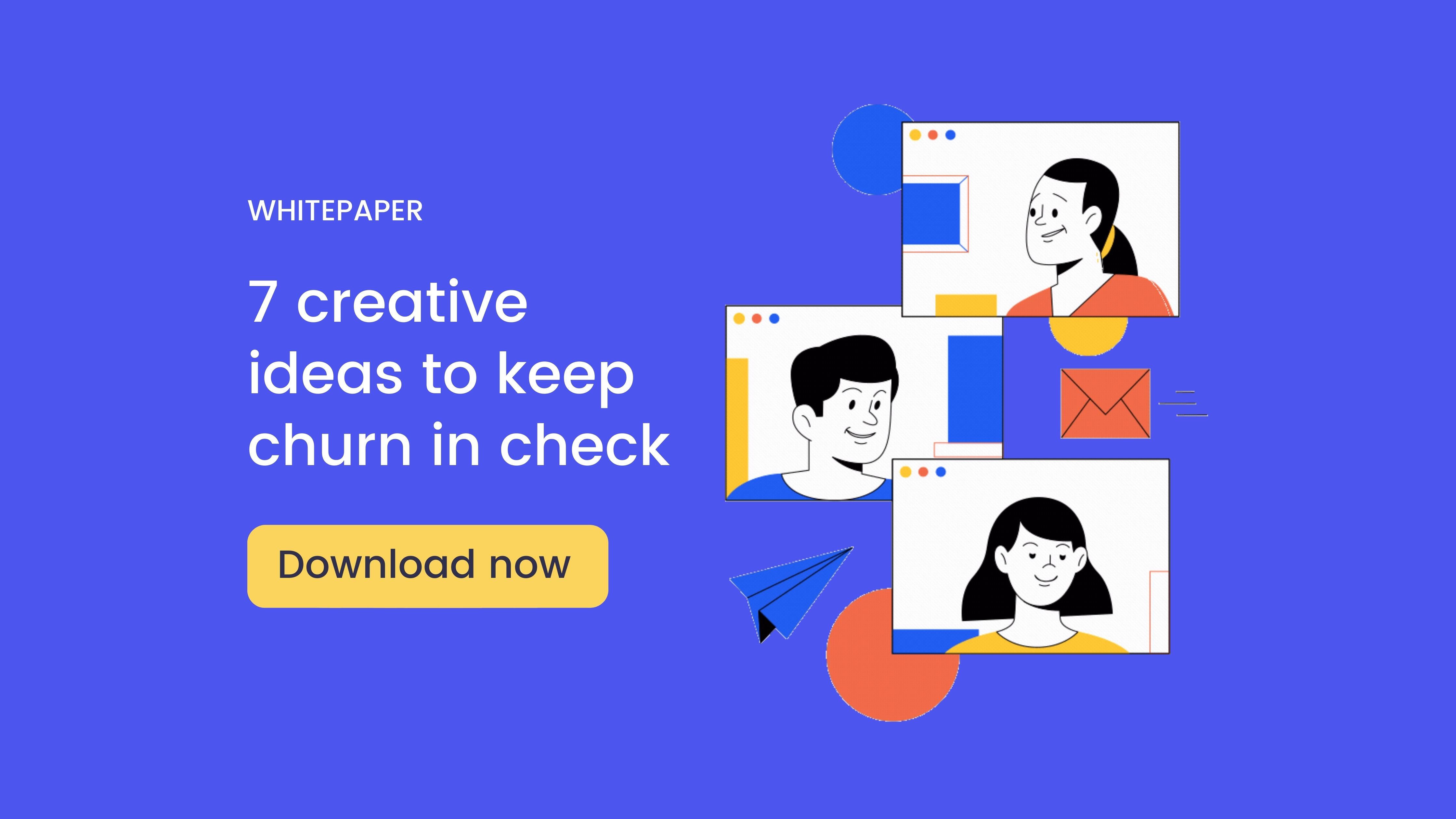 Creative ideas to manage churn